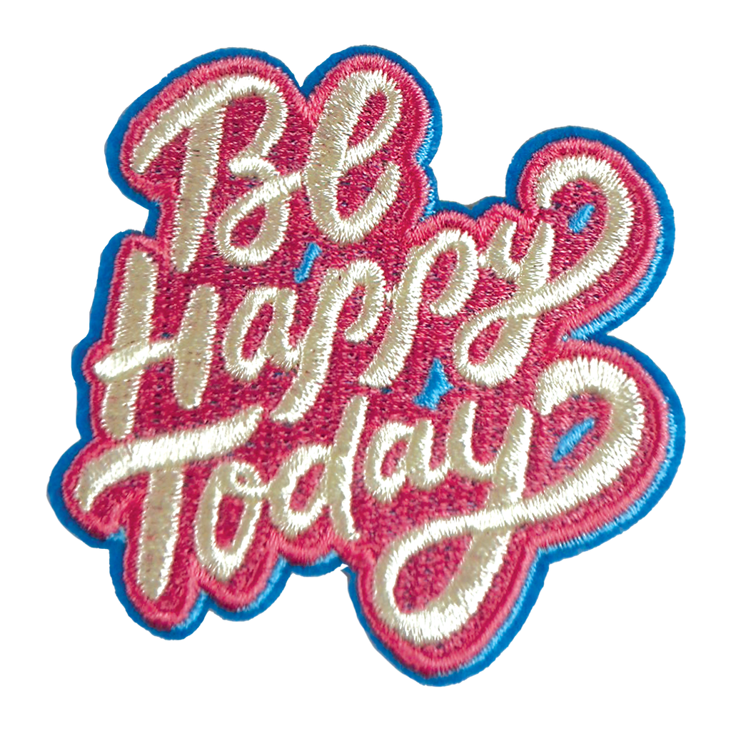 Be Happy Today Embroidered Sticker Patch | Iscream